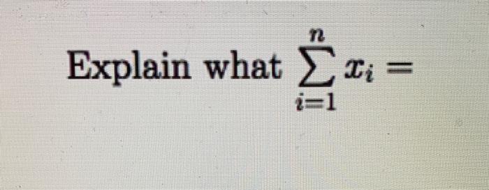 Solved ∑i=1nxi= | Chegg.com