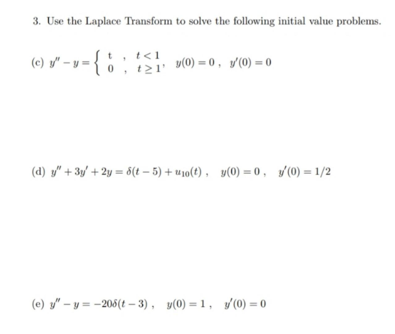 Solved 3. Use the Laplace Transform to solve the following | Chegg.com