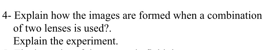 Solved 4- ﻿Explain how the images are formed when a | Chegg.com
