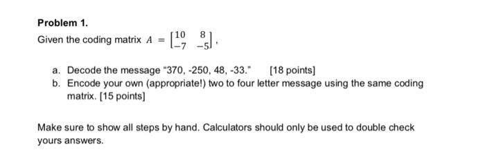 Solved Problem 1. Given the coding matrix A = [198] a. | Chegg.com