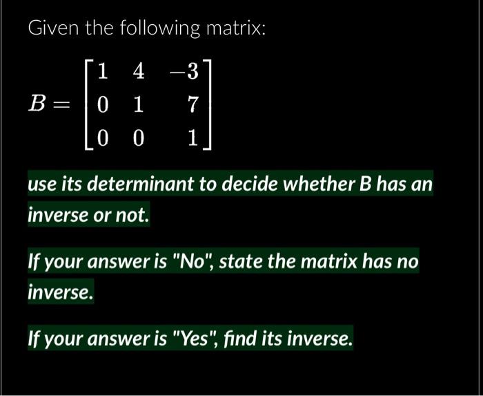 Solved Given the following matrix: B=⎣⎡100410−371⎦⎤ use its | Chegg.com