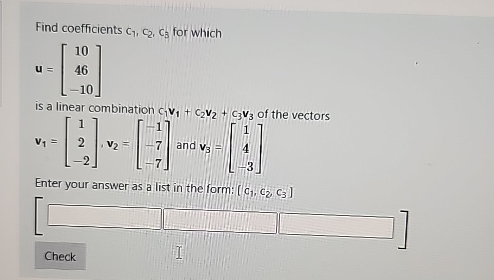 Solved Find coefficients c1,c2,c3 ﻿for whichu=[1046-10]is a | Chegg.com
