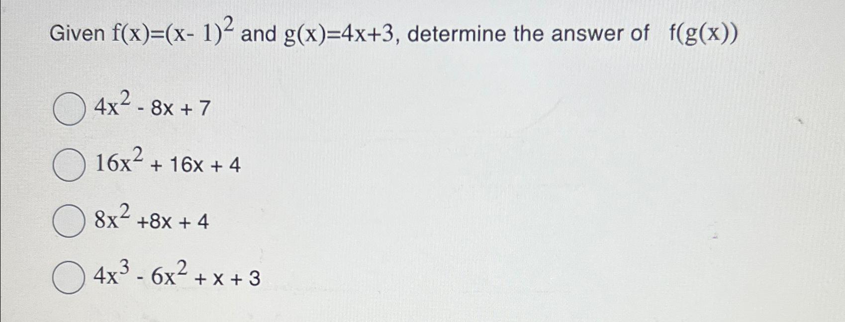 Solved Given f(x)=(x-1)2 ﻿and g(x)=4x+3, ﻿determine the | Chegg.com