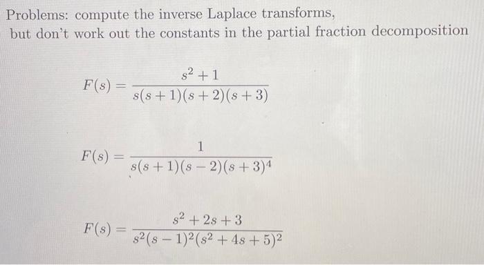 Solved Problems: compute the inverse Laplace transforms, but | Chegg.com