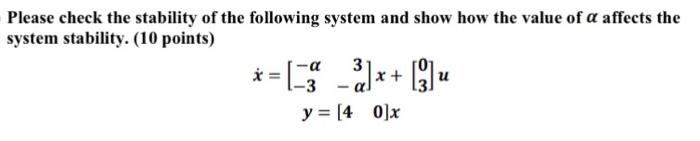 Solved Please check the stability of the following system | Chegg.com