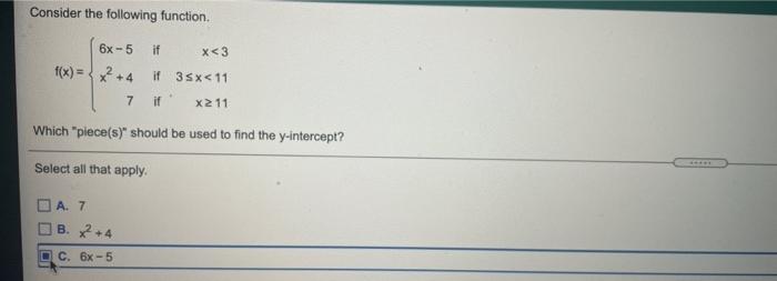 Solved Consider the following function. 6x-5 if x