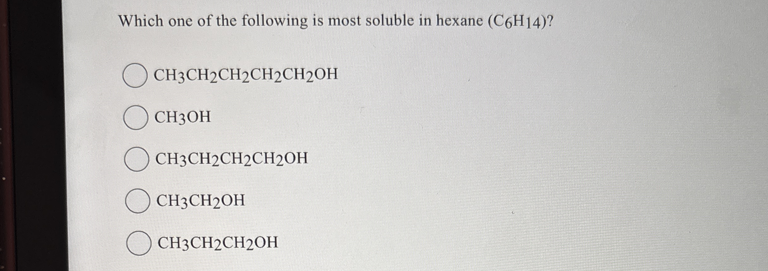 Solved Which one of the following is most soluble in hexane | Chegg.com