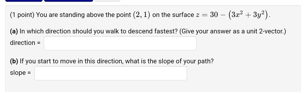 Solved (1 point) You are standing above the point (2,1) on | Chegg.com
