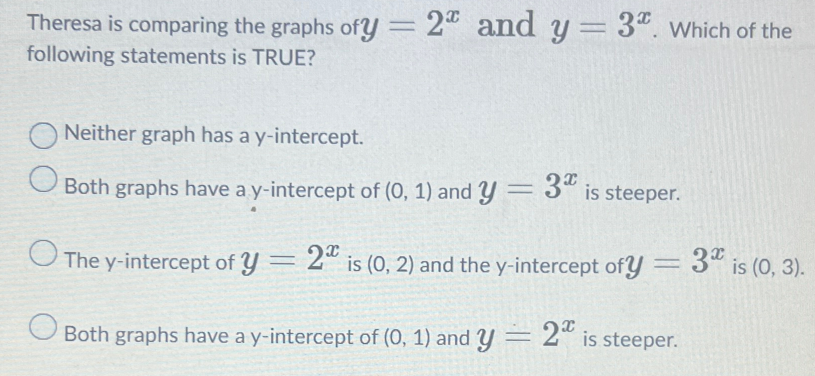 Solved Theresa is comparing the graphs of y=2x ﻿and y=3x. | Chegg.com