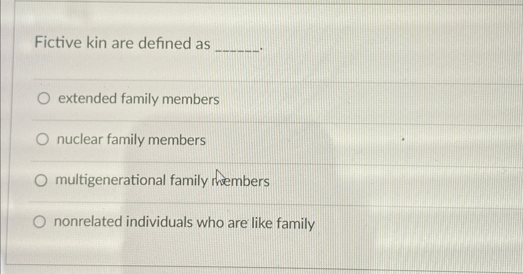 Solved Fictive kin are defined asextended family | Chegg.com