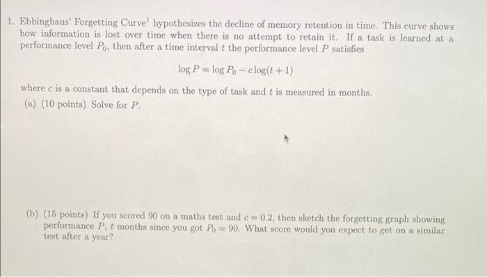 Solved 1. Ebbinghaus Forgetting Curve' hypothesizes the | Chegg.com