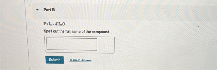 Solved BaI2⋅4H2O Spell out the full name of the compound. | Chegg.com