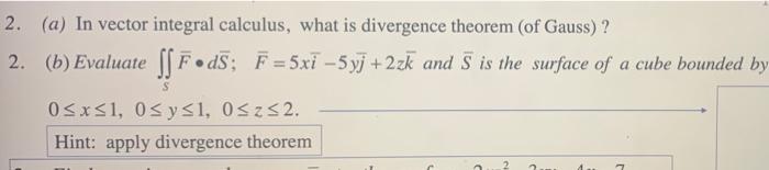 Solved 2. (a) In vector integral calculus, what is | Chegg.com