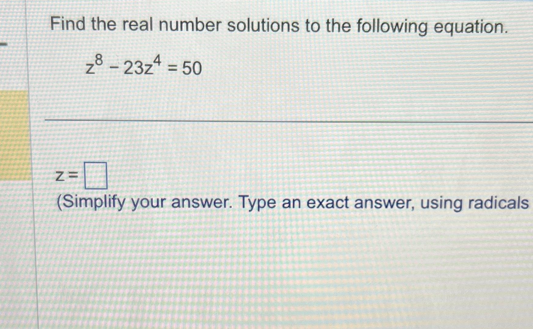 Solved Find the real number solutions to the following | Chegg.com