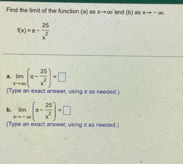 Solved Find the limit of the function (a) as x→∞ and (b) as | Chegg.com