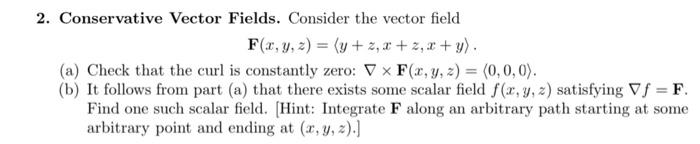 Solved 2. Conservative Vector Fields. Consider the vector | Chegg.com Solved 2. Conservative Vector Fields. Consider the vector | Chegg.com