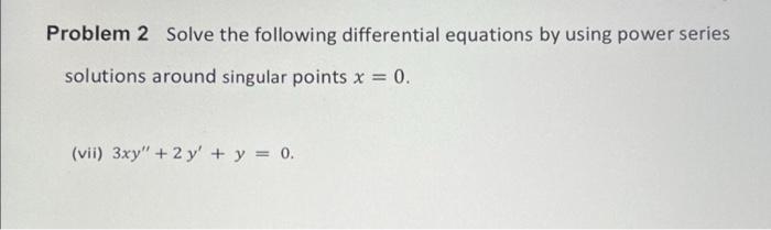 Solved Problem 2 Solve the following differential equations | Chegg.com
