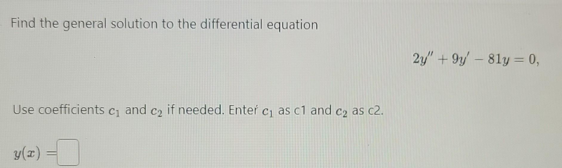Solved Find the general solution to the differential | Chegg.com