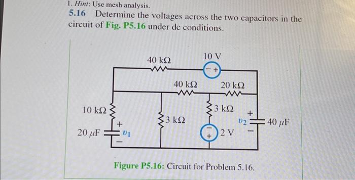 Solved 1. Hint: Use mesh analysis. 5.16 Determine the | Chegg.com