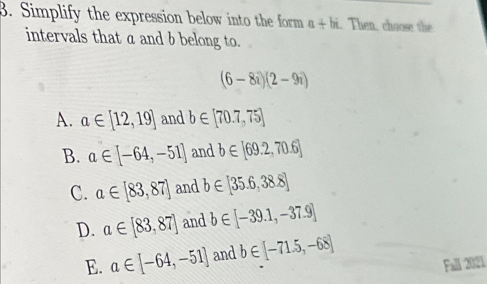 Solved Simplify the expression below into the form a+bi. | Chegg.com