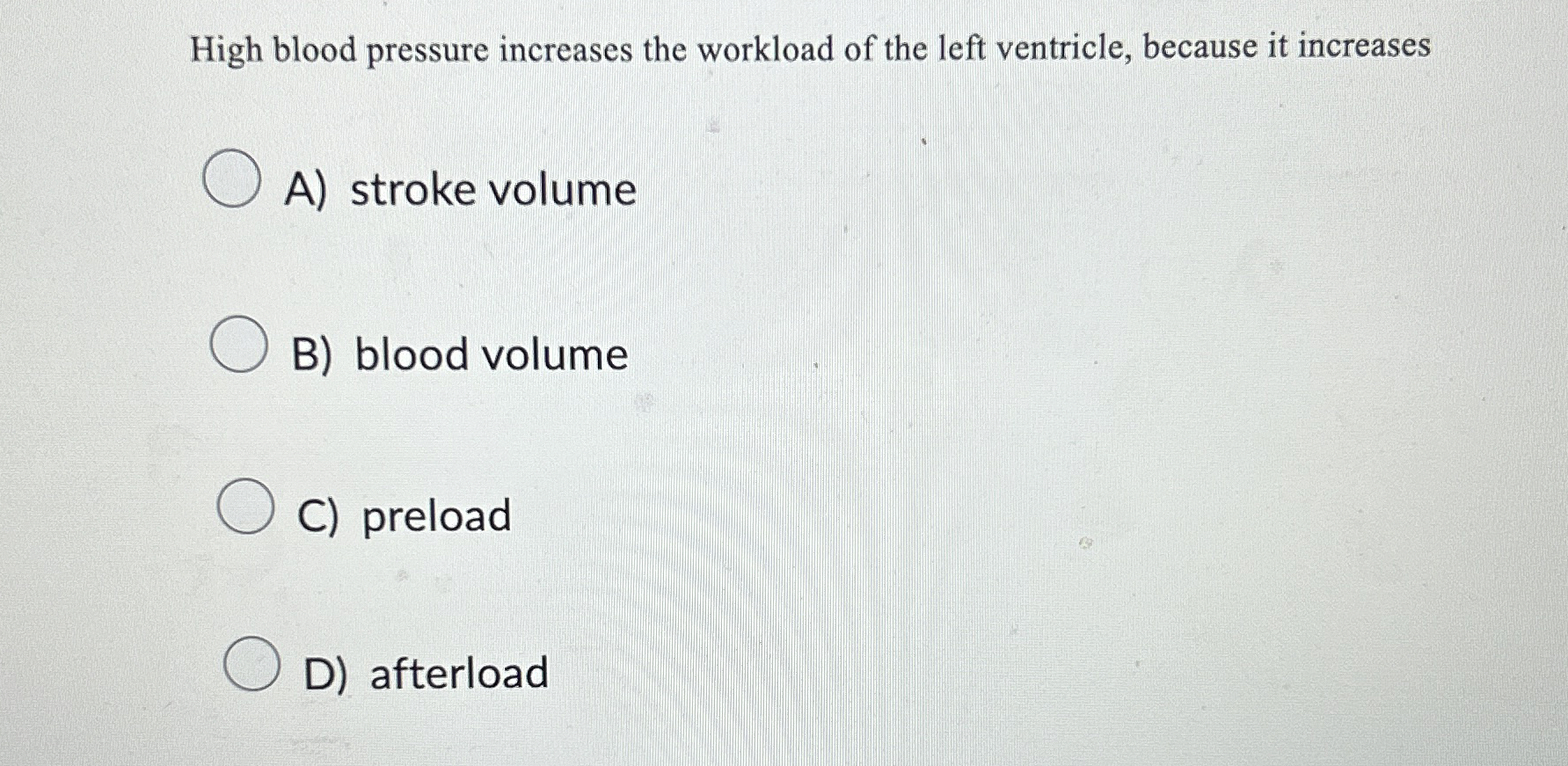 Solved High blood pressure increases the workload of the | Chegg.com