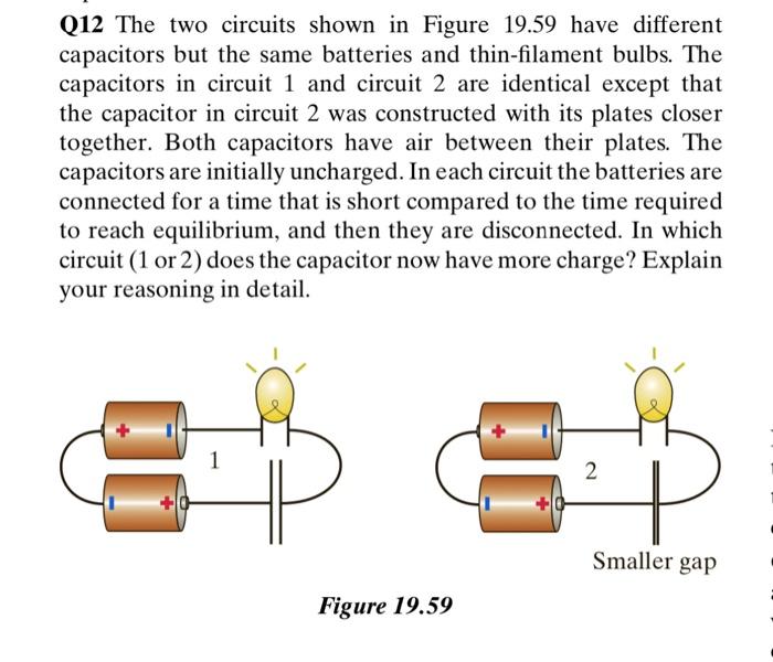Solved Q12 The two circuits shown in Figure 19.59 have | Chegg.com