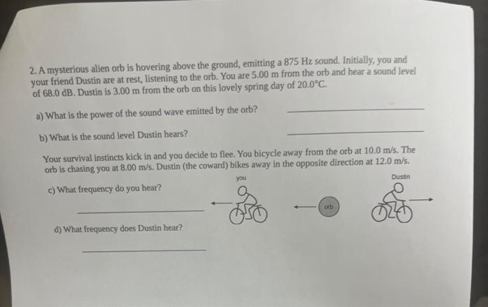 Solved 2. A mysterious alien orb is hovering above the | Chegg.com