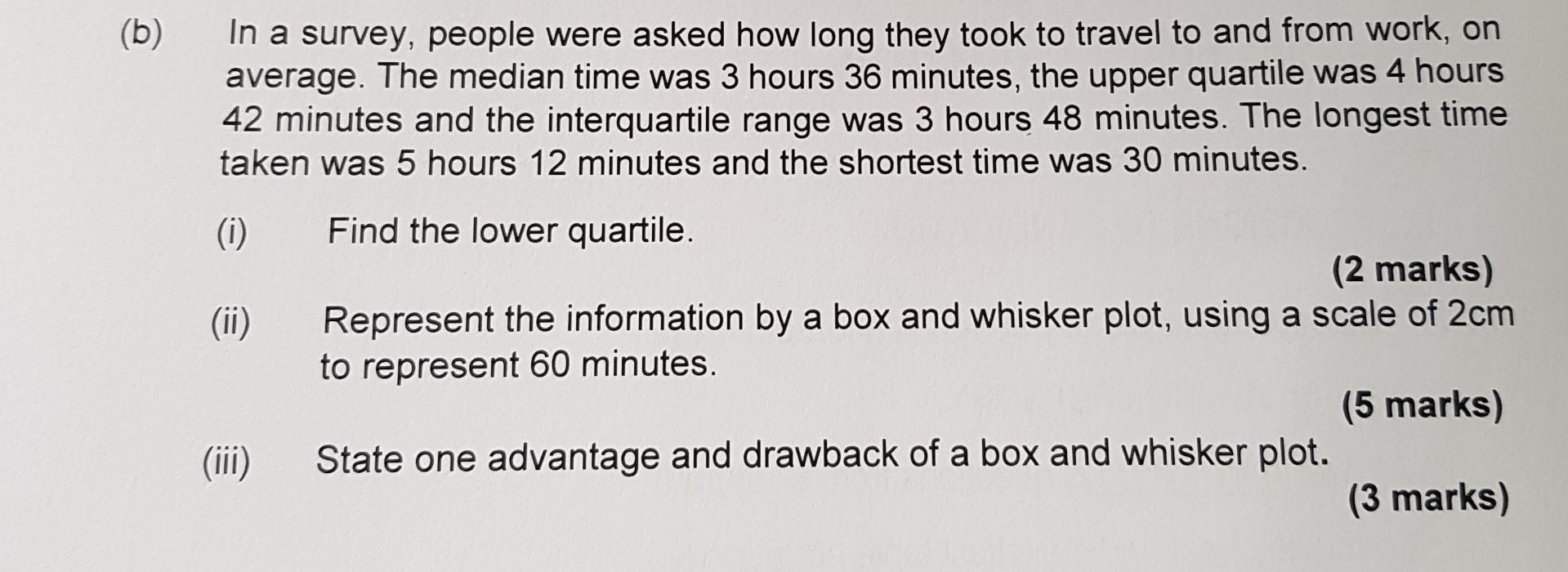 Solved (b) 1 In a survey, people were asked how long they | Chegg.com