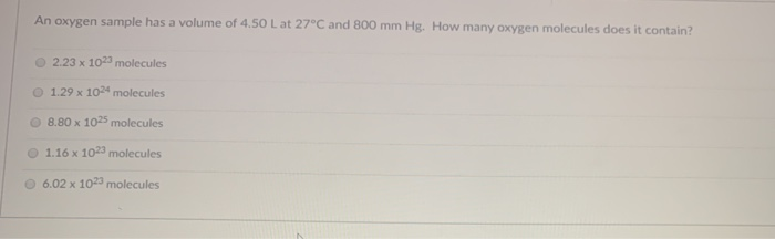 Solved An oxygen sample has a volume of 4,50 L at 27°C and | Chegg.com