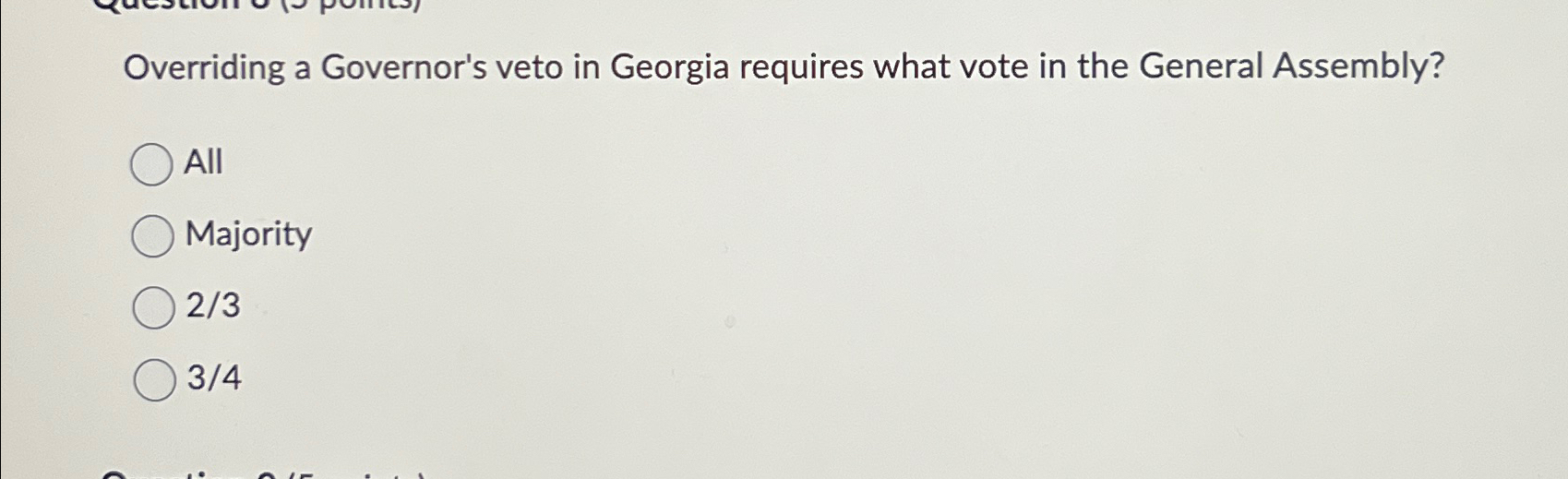 Solved Overriding a Governor's veto in Georgia requires what | Chegg.com