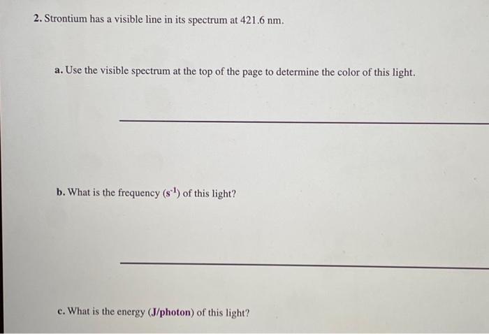 Solved 2. Strontium has a visible line in its spectrum at | Chegg.com