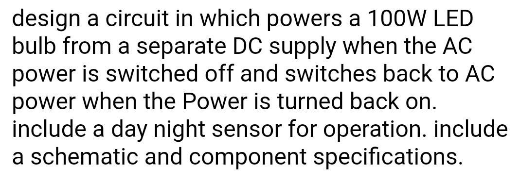 Solved design a circuit in which powers a 100W LED bulb from | Chegg.com