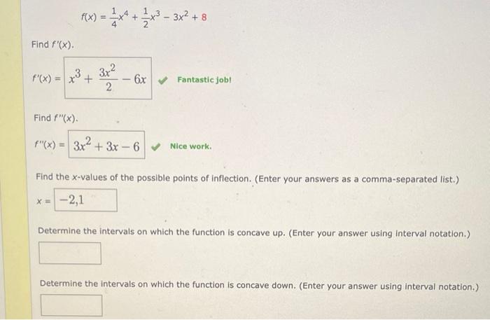 Solved f(x)=41x4+21x3−3x2+8 Find f′(x) f′(x)=x3+23x2−6x | Chegg.com