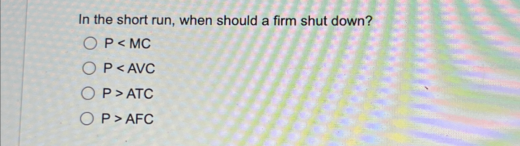 Solved In the short run, when should a firm shut | Chegg.com