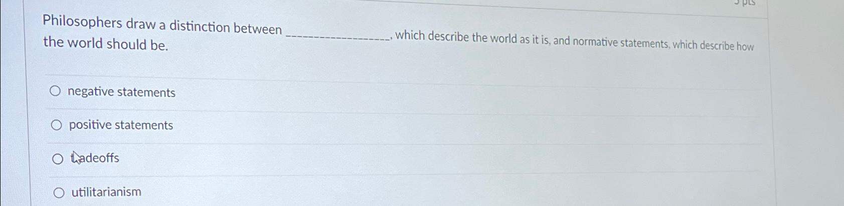 Solved Philosophers draw a distinction between the world | Chegg.com