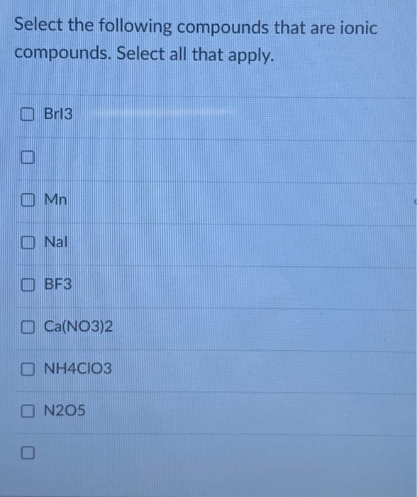Solved Select the following compounds that are ionic | Chegg.com
