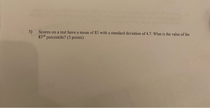 Solved 5) Scores on a test have a mean of 83 with a standard | Chegg.com