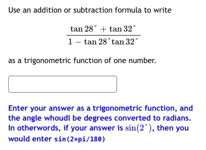 Solved Use an addition or subtraction formula to write tan | Chegg.com