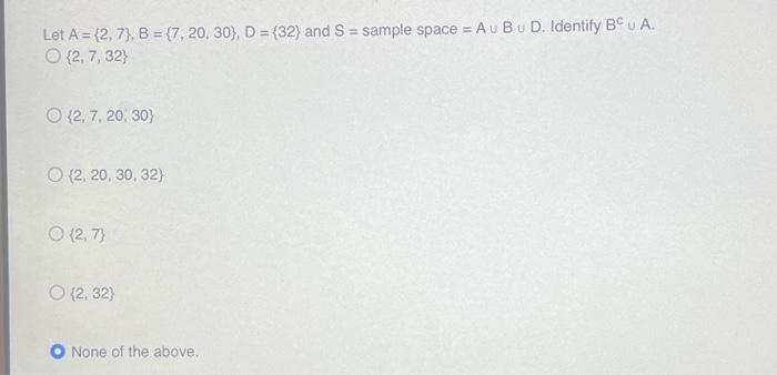 Solved Let A = {2, 7}, B = {7, 20, 30), D = (32) And S = 