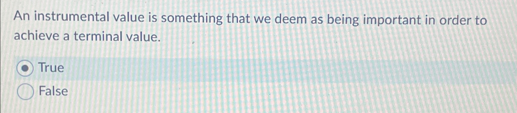 Solved An instrumental value is something that we deem as | Chegg.com