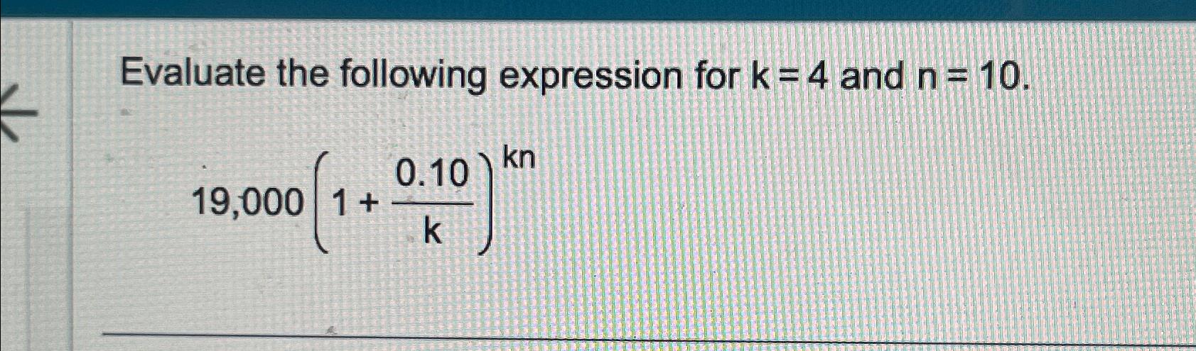Solved Evaluate the following expression for k=4 ﻿and | Chegg.com