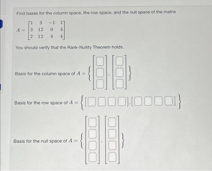 Solved Find bases for the column space, the row space, and | Chegg.com
