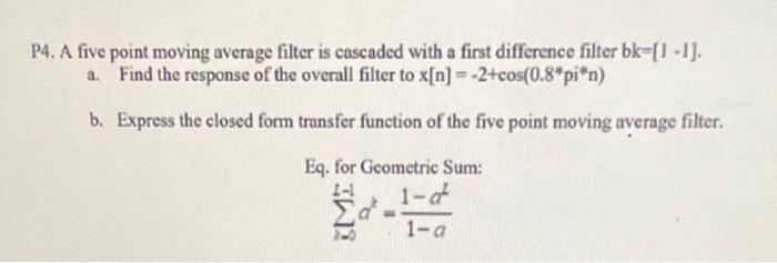 Solved P4. A five point moving average filter is cascaded | Chegg.com