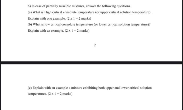 Solved 6) In case of partially miscible mixtures, answer the | Chegg.com