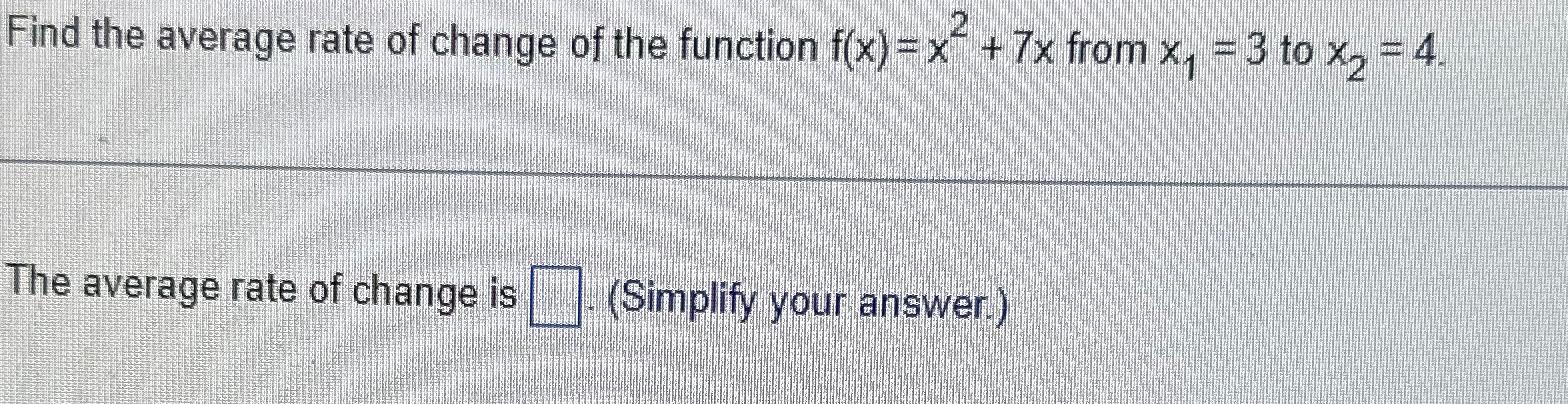 Solved Find the average rate of change of the function | Chegg.com