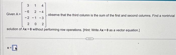 Solved Given A=⎣⎡3−6−2212−104−4−32⎦⎤, observe that the third | Chegg.com