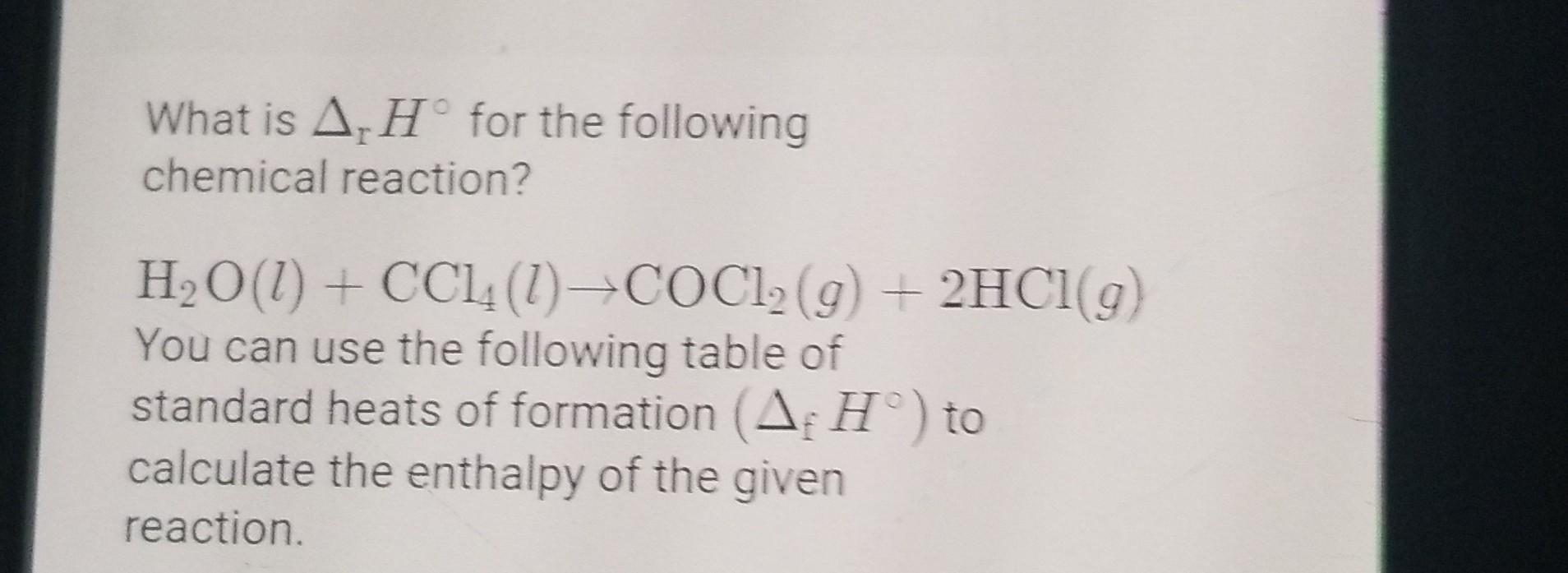 Solved What is ΔrH∘ for the following chemical reaction? | Chegg.com