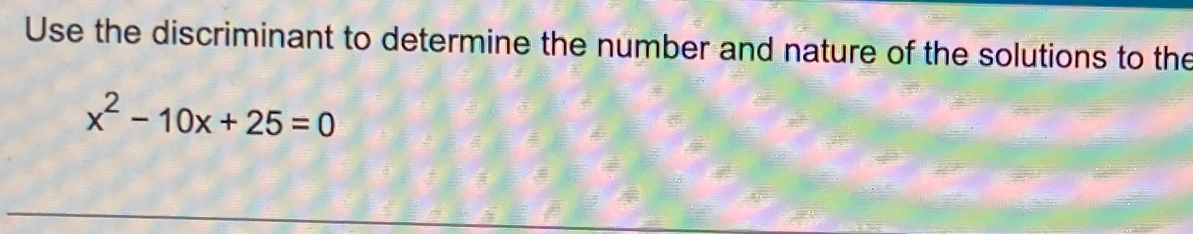 Solved Use the discriminant to determine the number and | Chegg.com