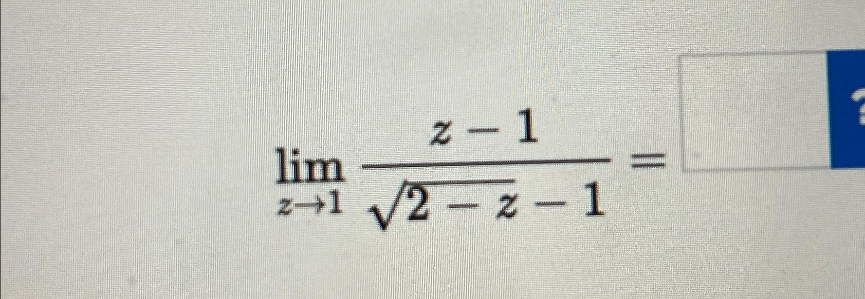 Solved limz→1z-12-z2-1= | Chegg.com