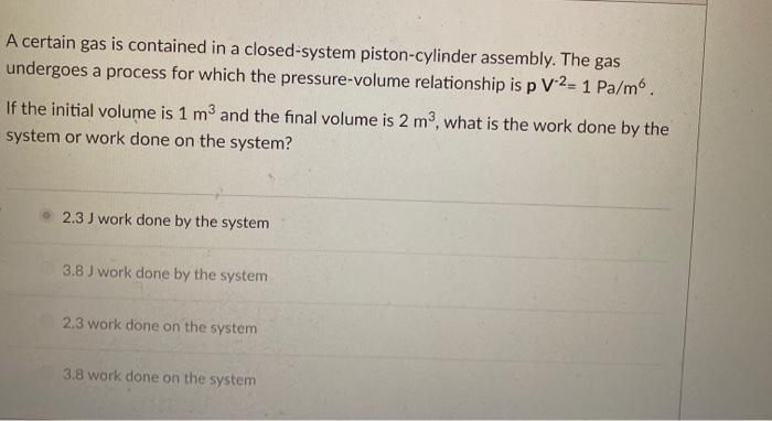 Solved A certain gas is contained in a closed-system | Chegg.com